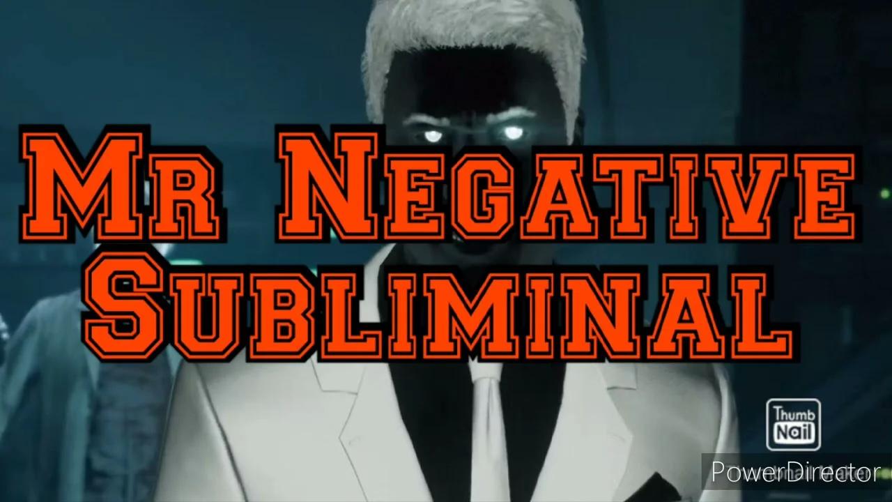 Mr Negative Subliminal