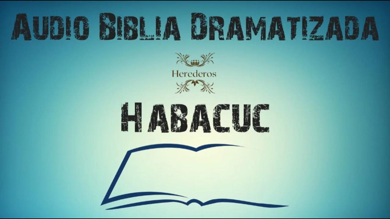 Habacuc - Audio Biblia Dramatizada - Profetas Menores [Antiguo ...