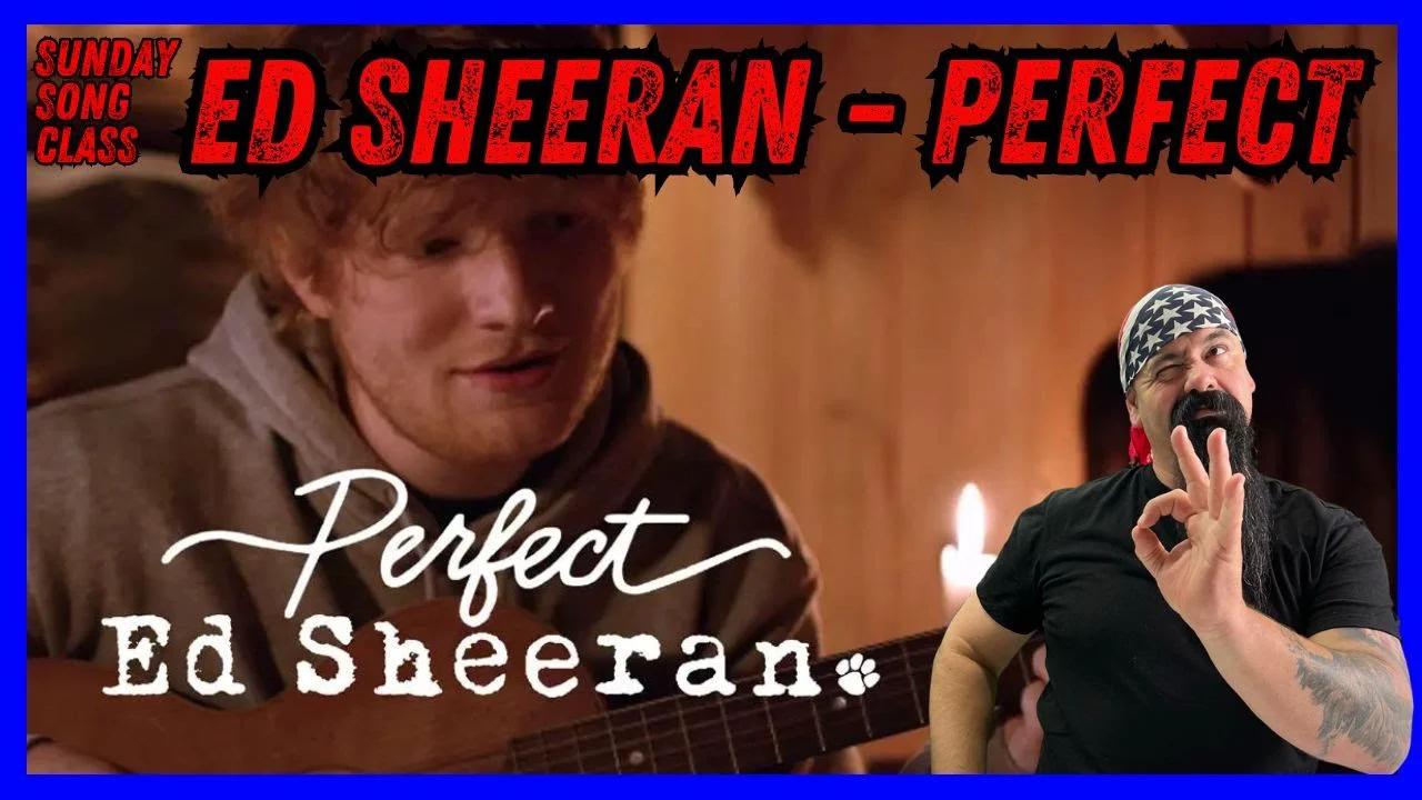 SUNDAY SONG CLASS - 2024 - SONG 29 - PERFECT - ED SHEERAN