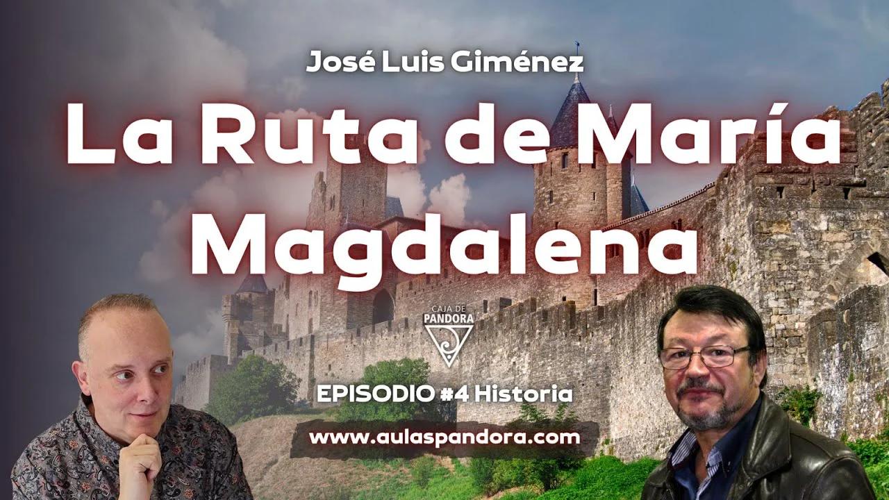La Ruta de María Magdalena con osé Luis Giménez