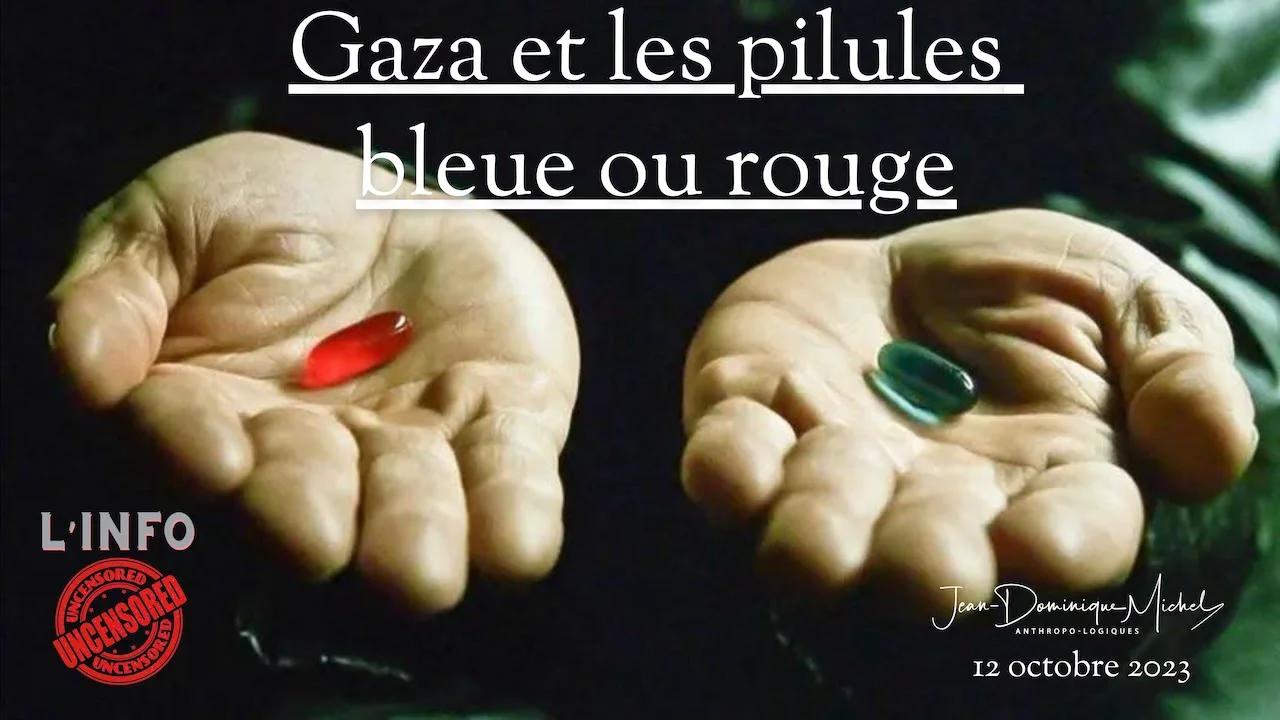 Gaza et les pilules bleue ou rouge