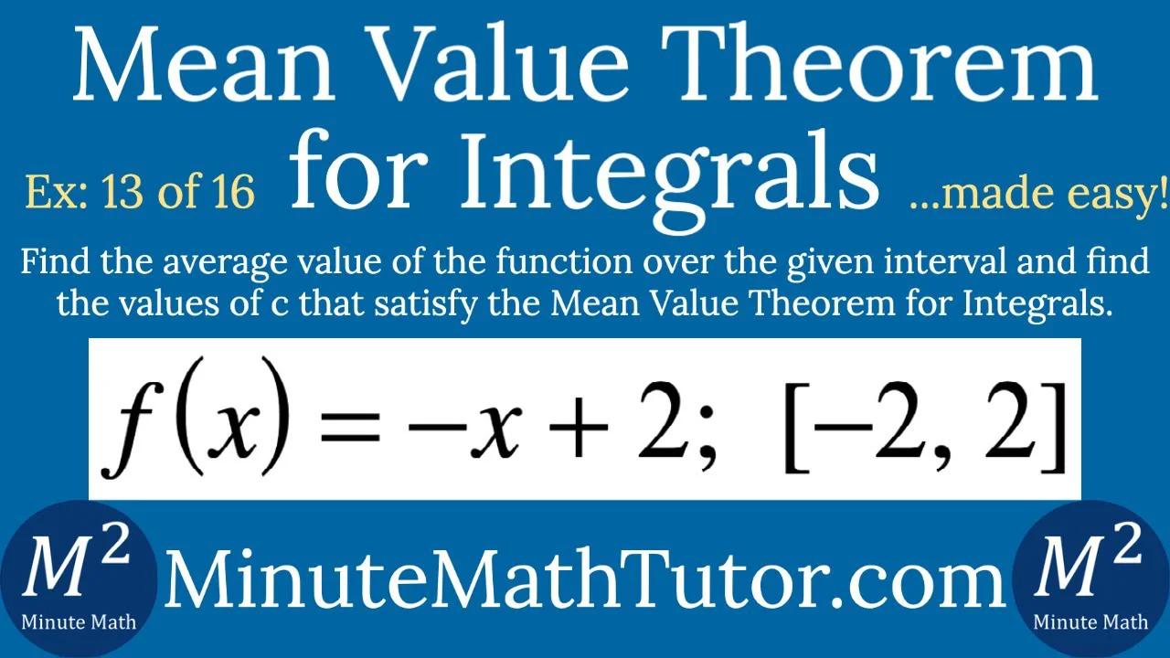 Mean Value Theorem for Integrals | Ex. 13 of 16 | f(x)=-x+2; [-2,2]