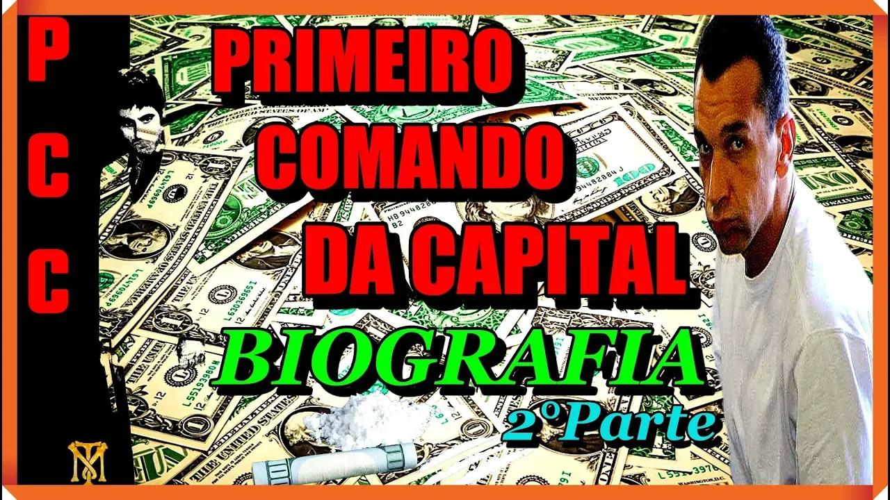 PCC (PRIMEIRO COMANDO DA CAPITAL) - BIOGRAFIA COMPLETA DO MAIOR CARTEL ...