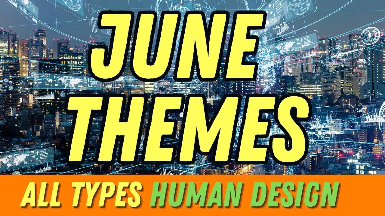 Month of June Themes - All Human Design Types