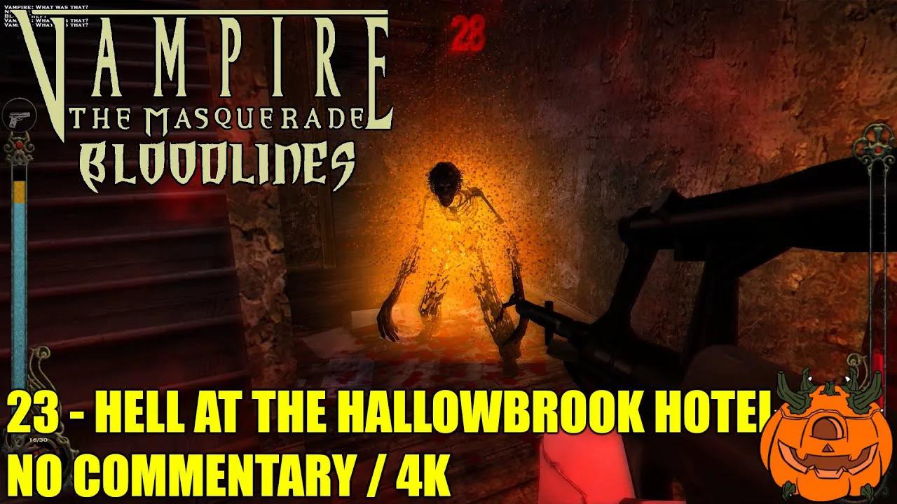 Vampire The Masquerade: Bloodlines - 23 Hell at the Hallowbrook Hotel ...
