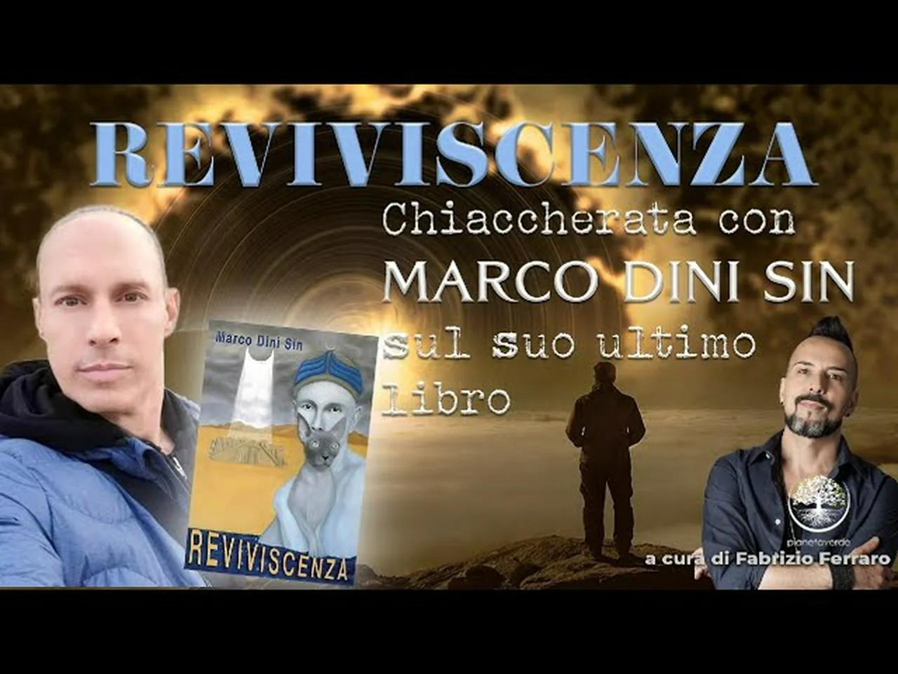 "Reviviscenza" il libro della rivelazione! Intervista a Marco Dini sin