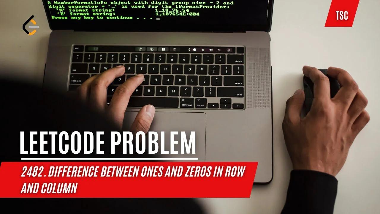 2482. Difference Between Ones and Zeros in Row and Column (LeetCode ... 2482. Difference Between Ones and Zeros in Row and Column (LeetCode ...