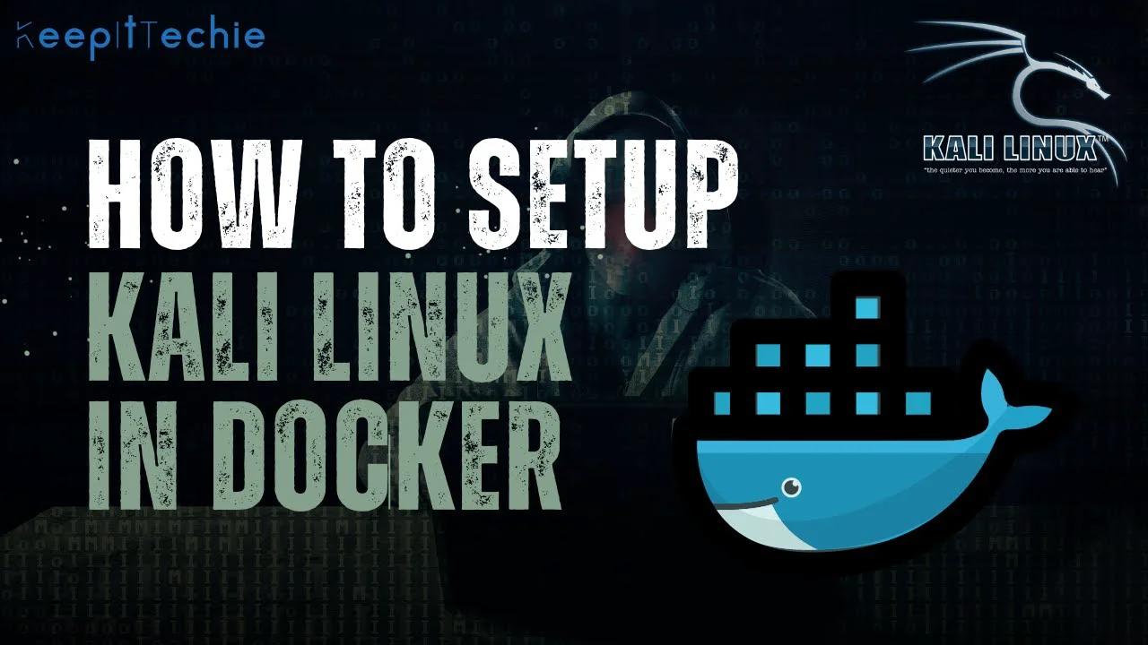 Easy Kali Linux in Docker Setup: Penetration Testing Simplified!