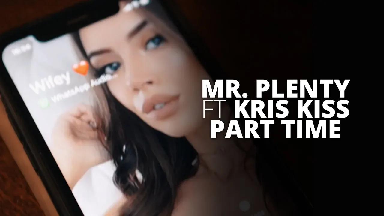 Mr Plenty Ft Kris Kiss Part Time Official Video
