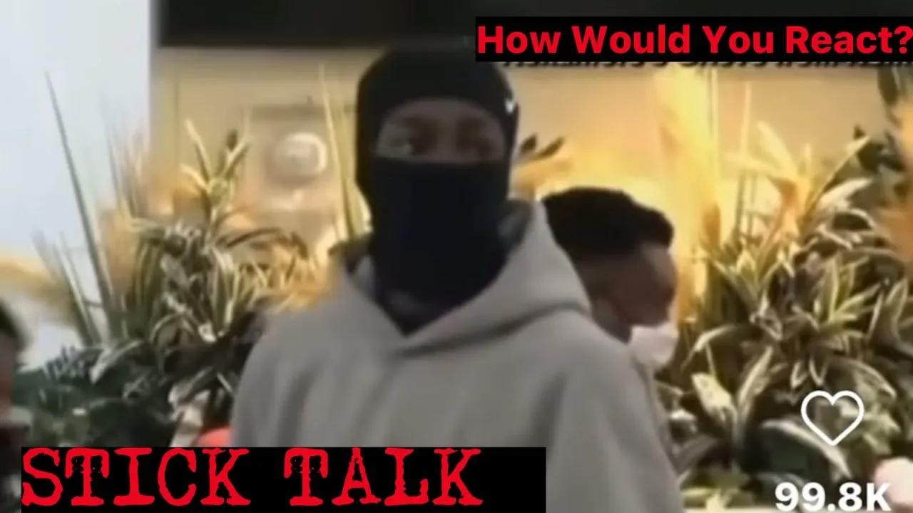 Stick Talk "How Would You React?"