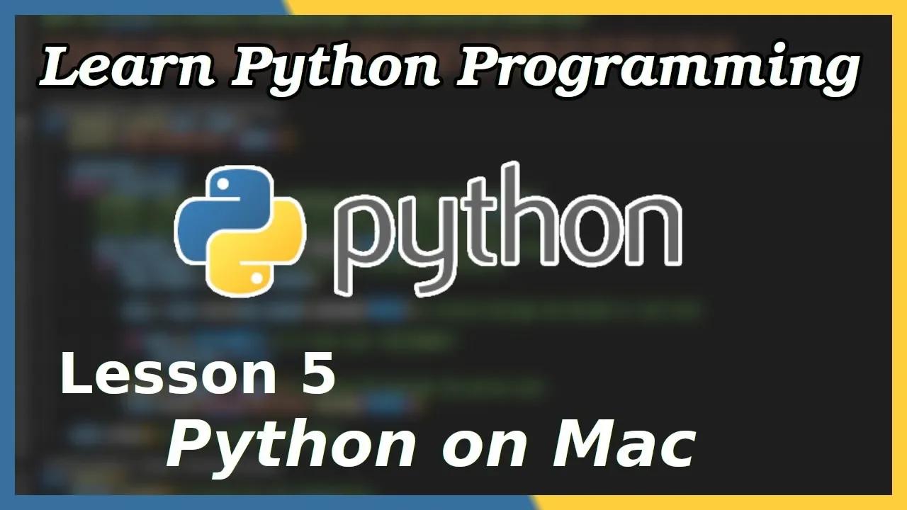Install And Run Python On Mac Python Tutorial Part 5