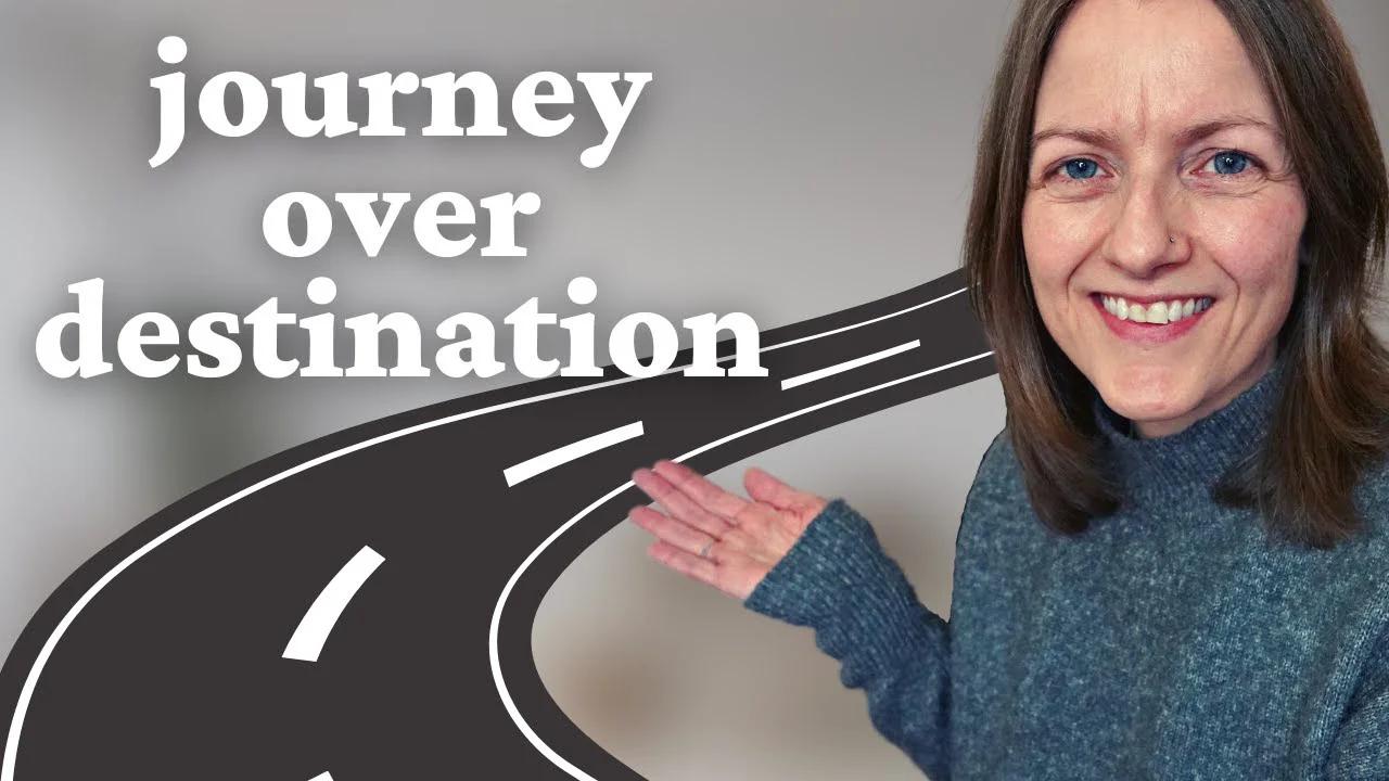 5 Reasons the Journey is More Important than the Destination