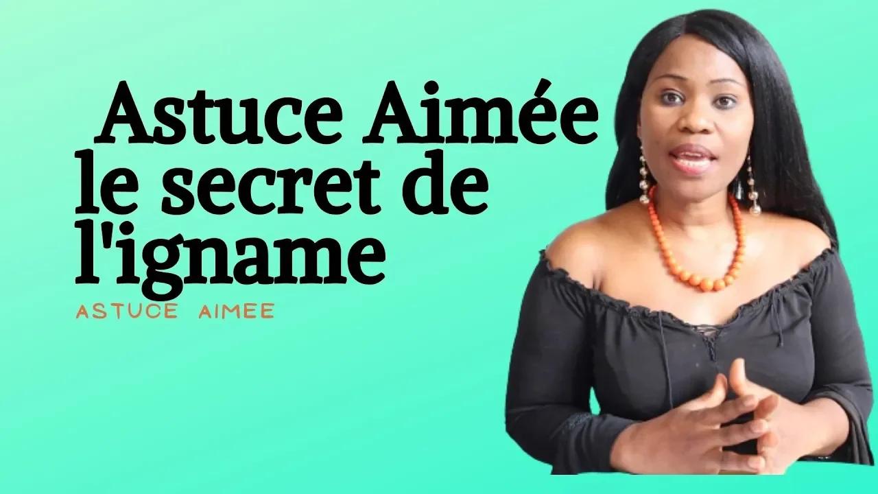 Astuce Aimée le secret de l'igname (Astuce Aimée)
