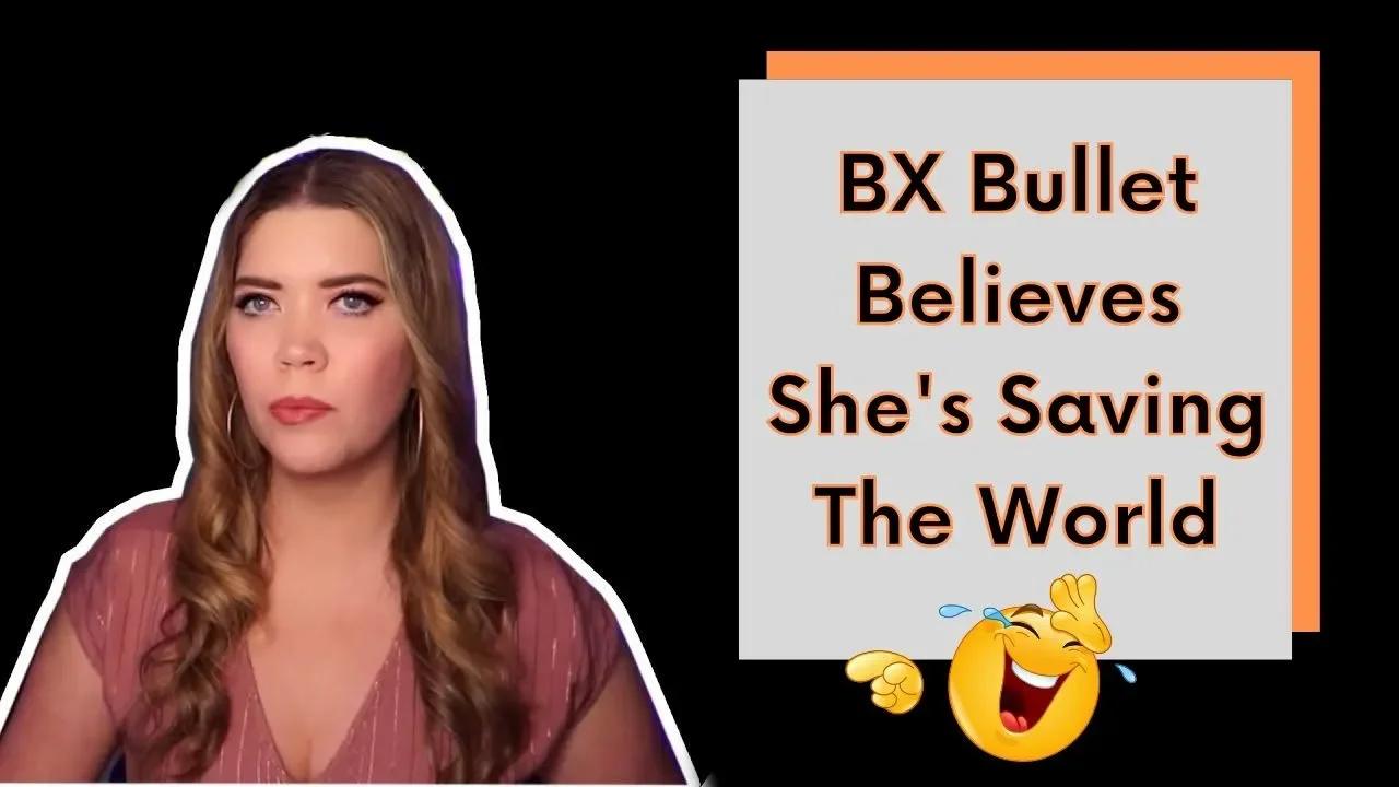 BX Bullet Is Her Own Worst Enemy