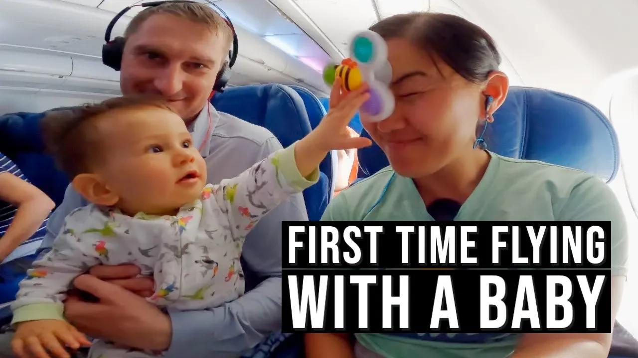 Traveling with a Baby on a Plane 2022 - Baby's first LONG airplane ride