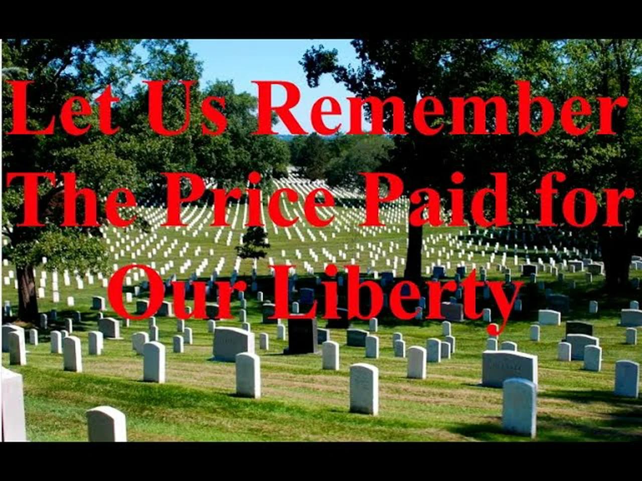Let Us Remember The Price Paid For Our Liberty