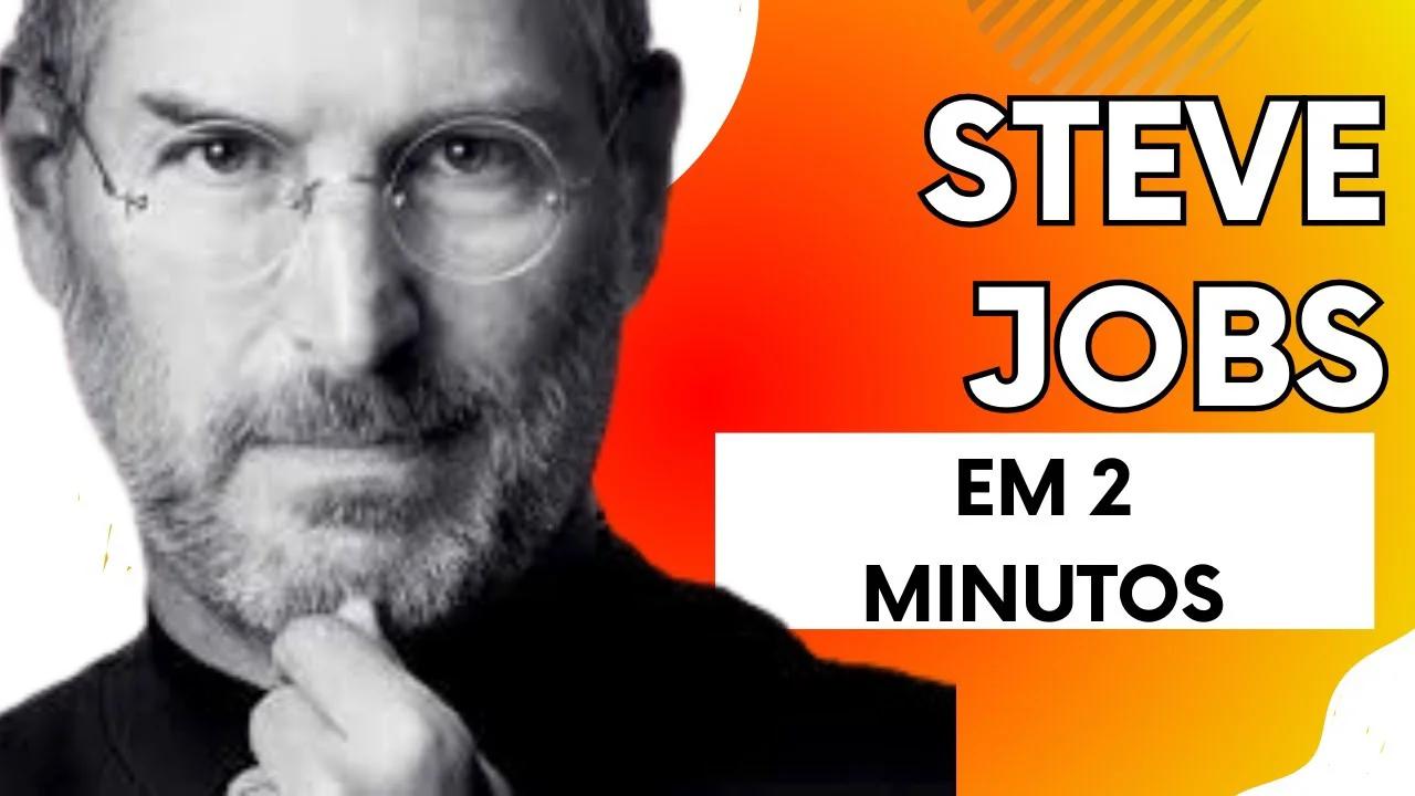 Historia de Steve Jobs em 2 minutos