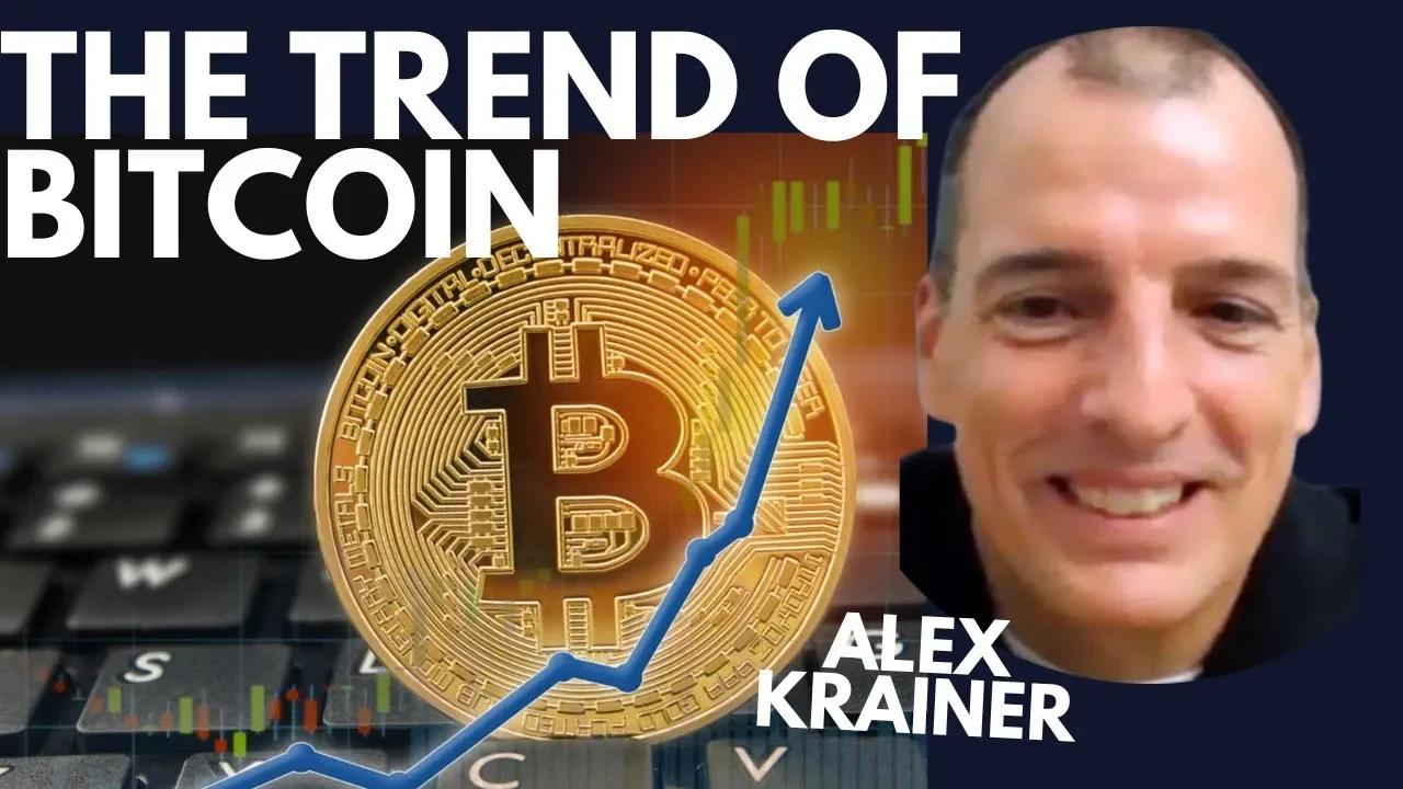 THE TREND OF BITCOIN - WITH ALEX KRAINER