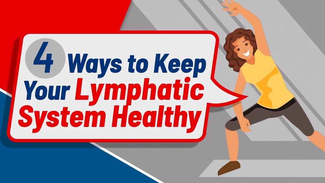 4 Ways to Keep Your Lymphatic System Healthy