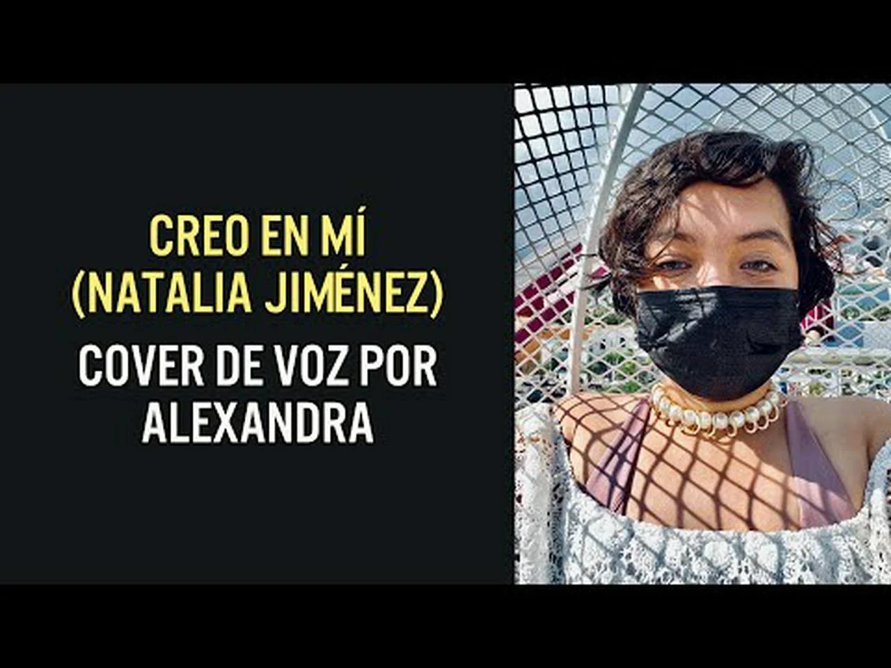 "CREO EN MÍ" - Tema original de Natalia Jiménez, cover por Alexandra ...