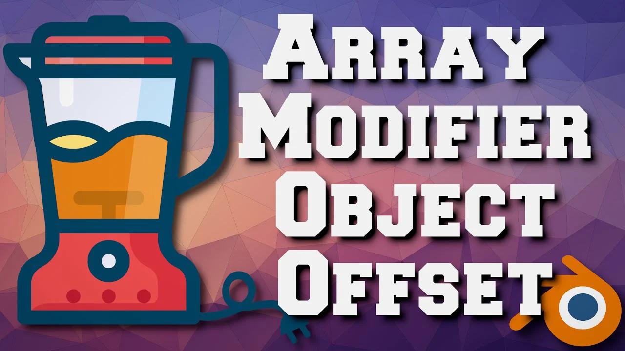 Object Offset And The Array Modifier In Blender 2 9