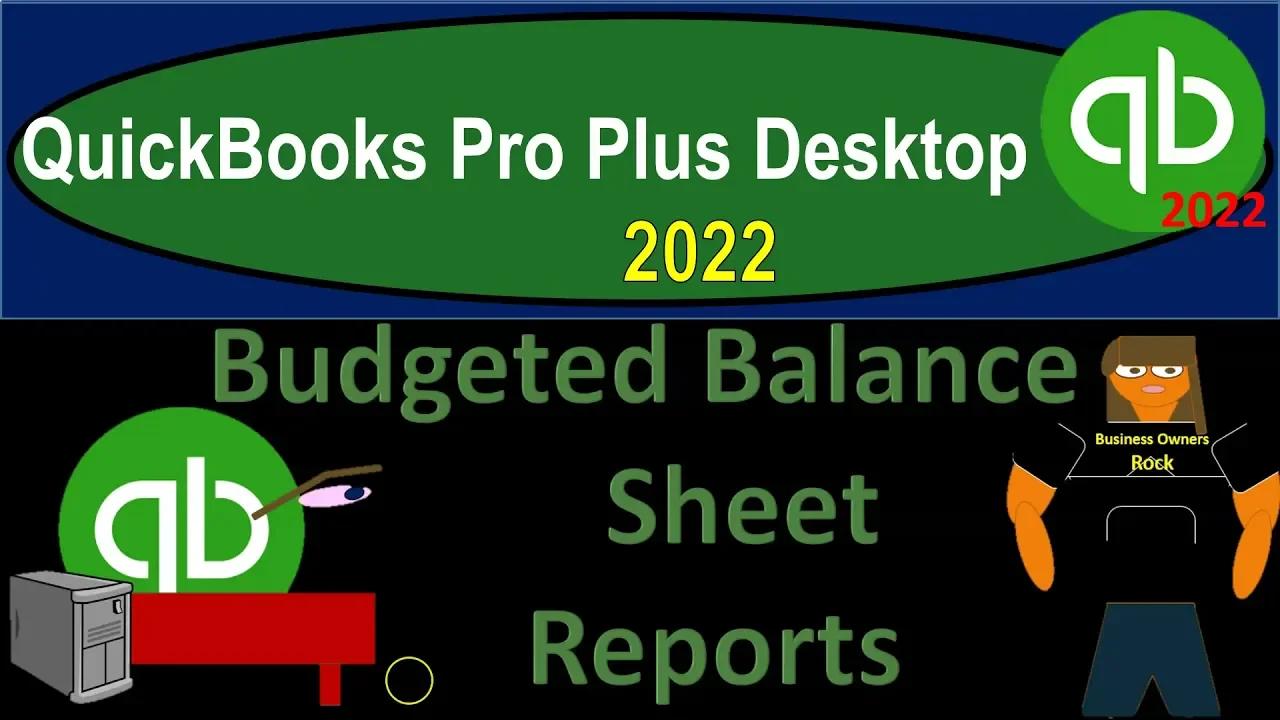 Budgeted Balance Sheet Reports 11220 QuickBooks Pro Plus Desktop 2022