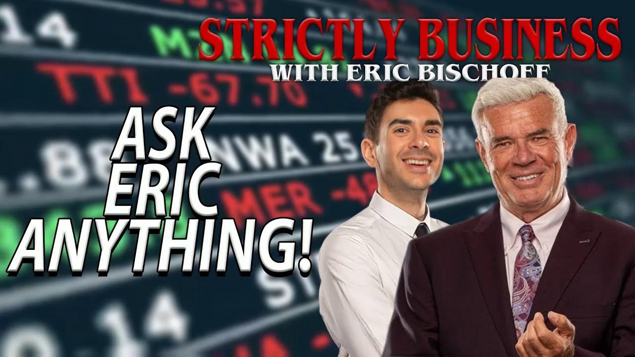 Strictly Business with Eric Bischoff #61: Ask Eric Anything!