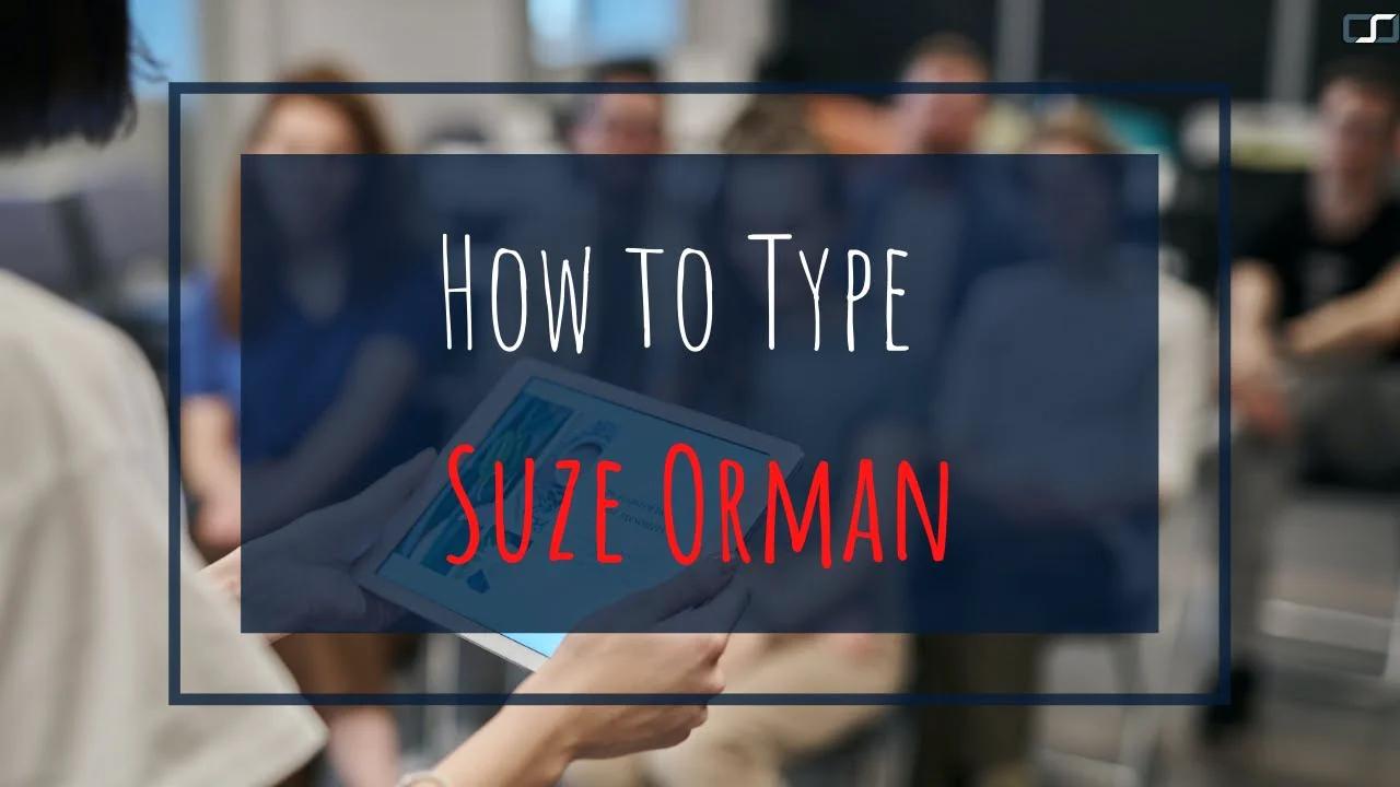 How to type Suze Orman | Acolyte Question | CS Joseph