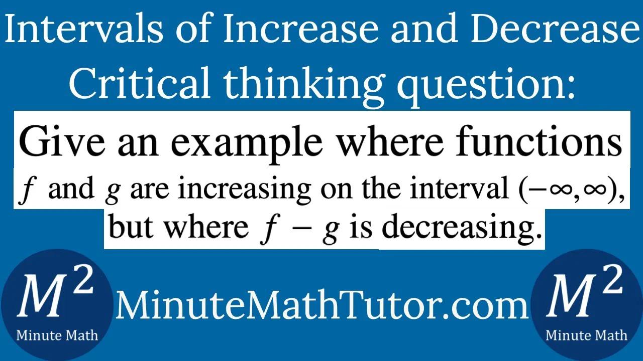 Give an example where functions f and g are increasing on the interval ...