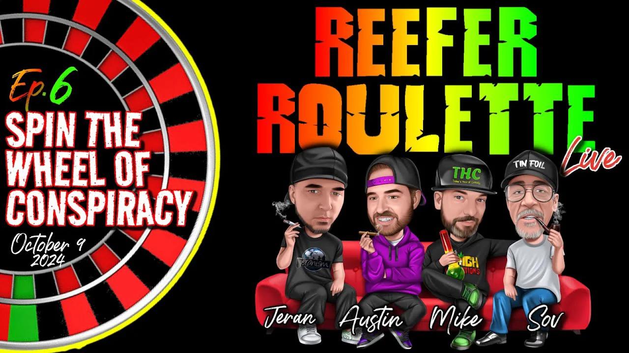 REEFER ROULETTE Ep. 6 | The Wheel of Conspiracy Rolls Thru w/Jeran ...