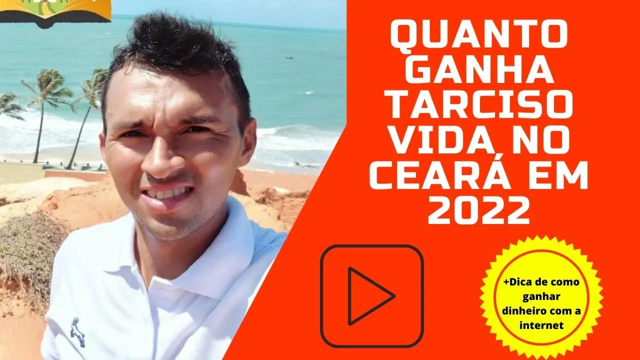 Quanto ganha TARCISO VIDA NO CEARÁ em 2022 com youtube - E dica de como ...
