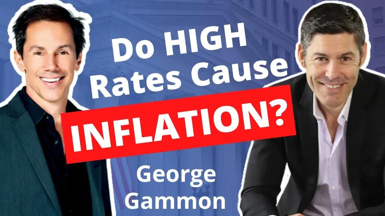 Do HIGH Rates Cause Inflation? - with George Gammon, Rebel Capitalist ...