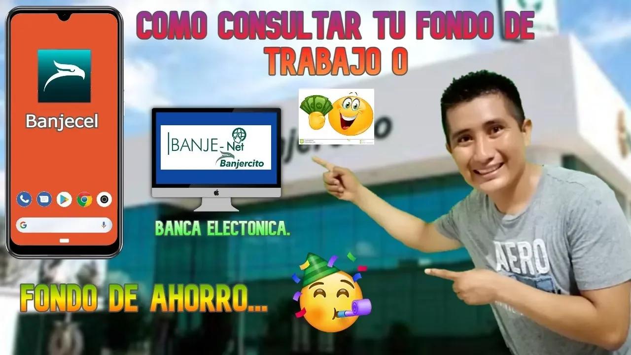 Banjecel/Banca//Como consultar tu FONDO DE TRABAJO o fondo de ahorro de ...