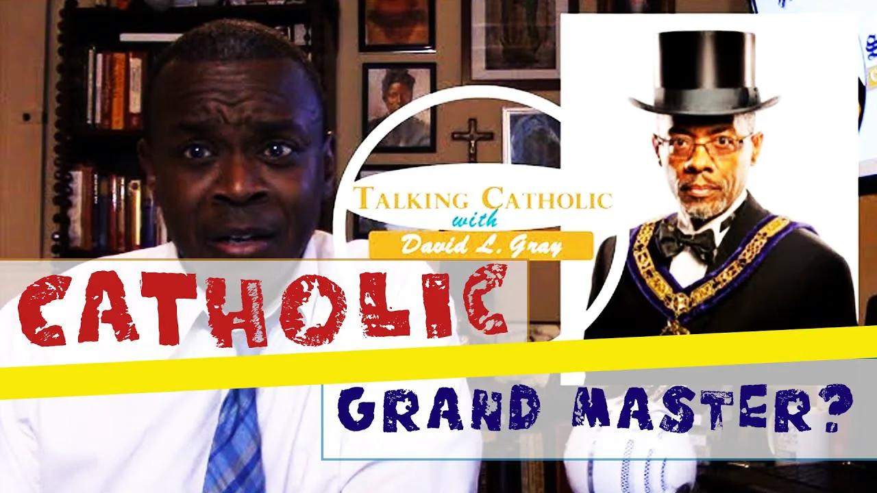 A Grand Master of Freemasons is also a Catholic?