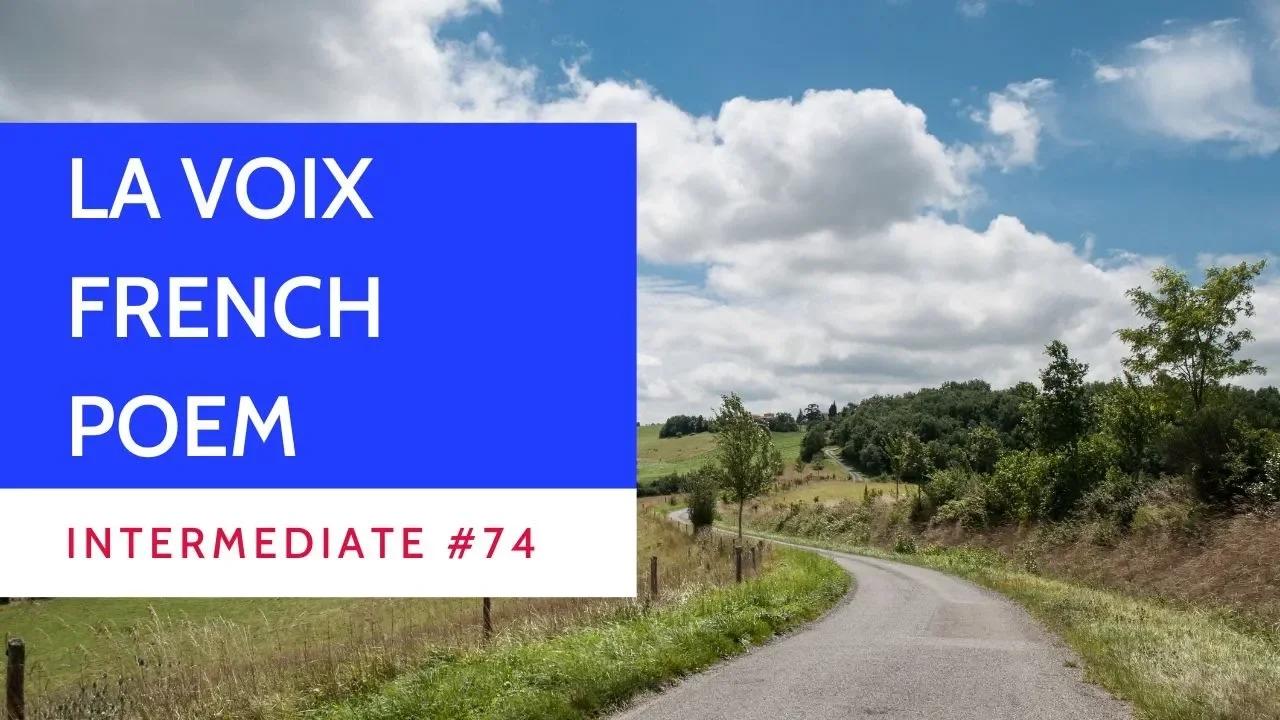 Intermediate #74 French poem La voix explained