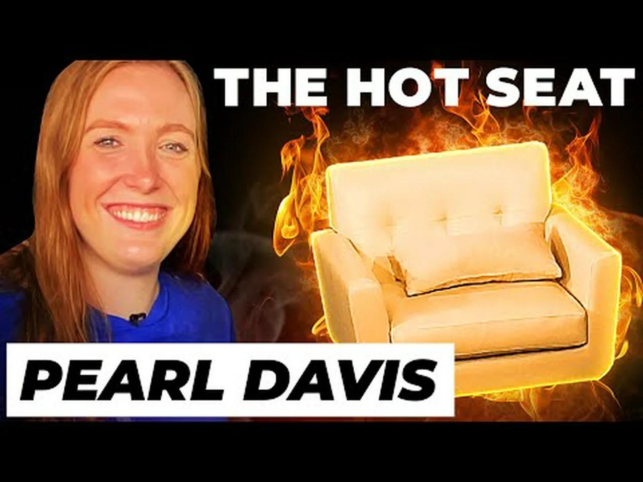 THE HOT SEAT with Pearl Davis!