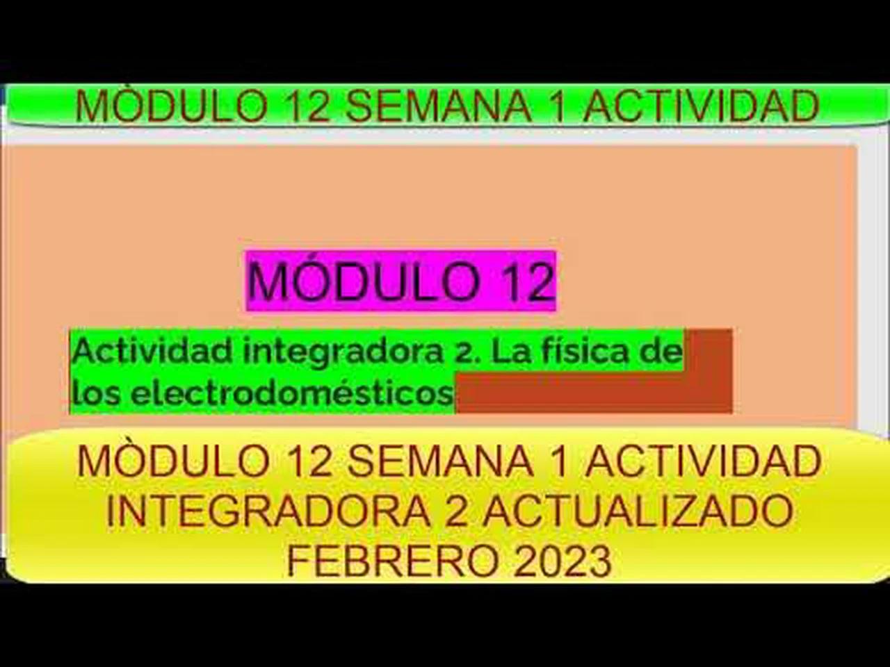 MÒDULO 12 SEMANA 1 ACTIVIDAD INTEGRADORA 2 ACTUAL FEBRERO 2023