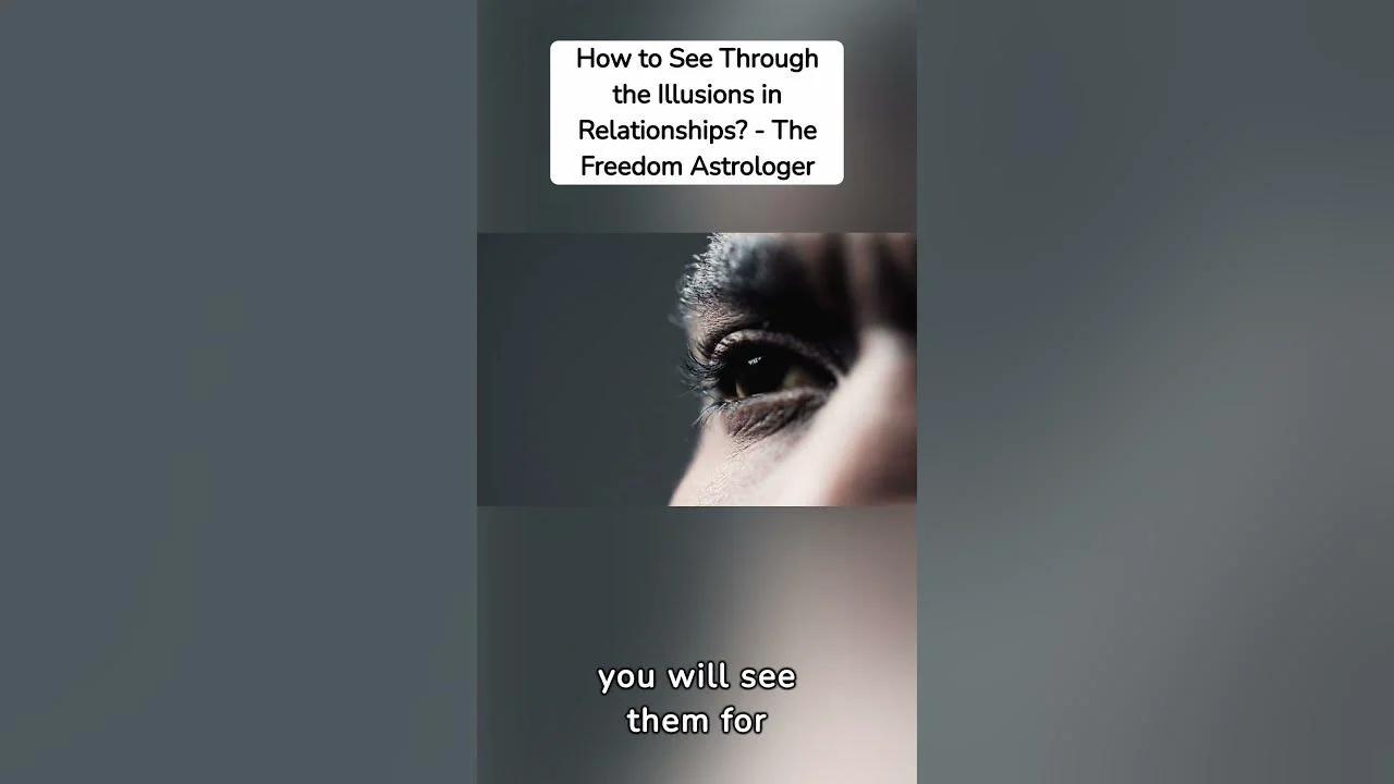 How to See Through the Illusions in Relationships? #growth #learning # ...