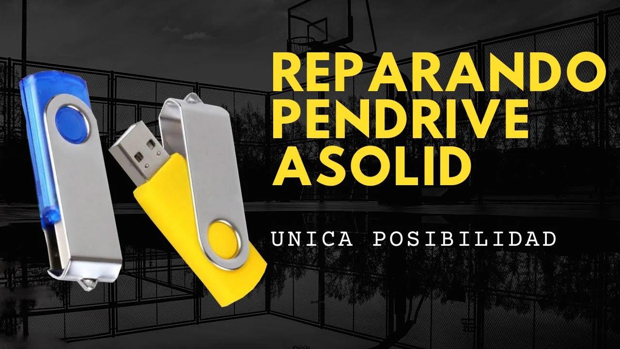 REPARAR PENDRIVE con Controlador ASOLID (Para PRINCIPIANTES)