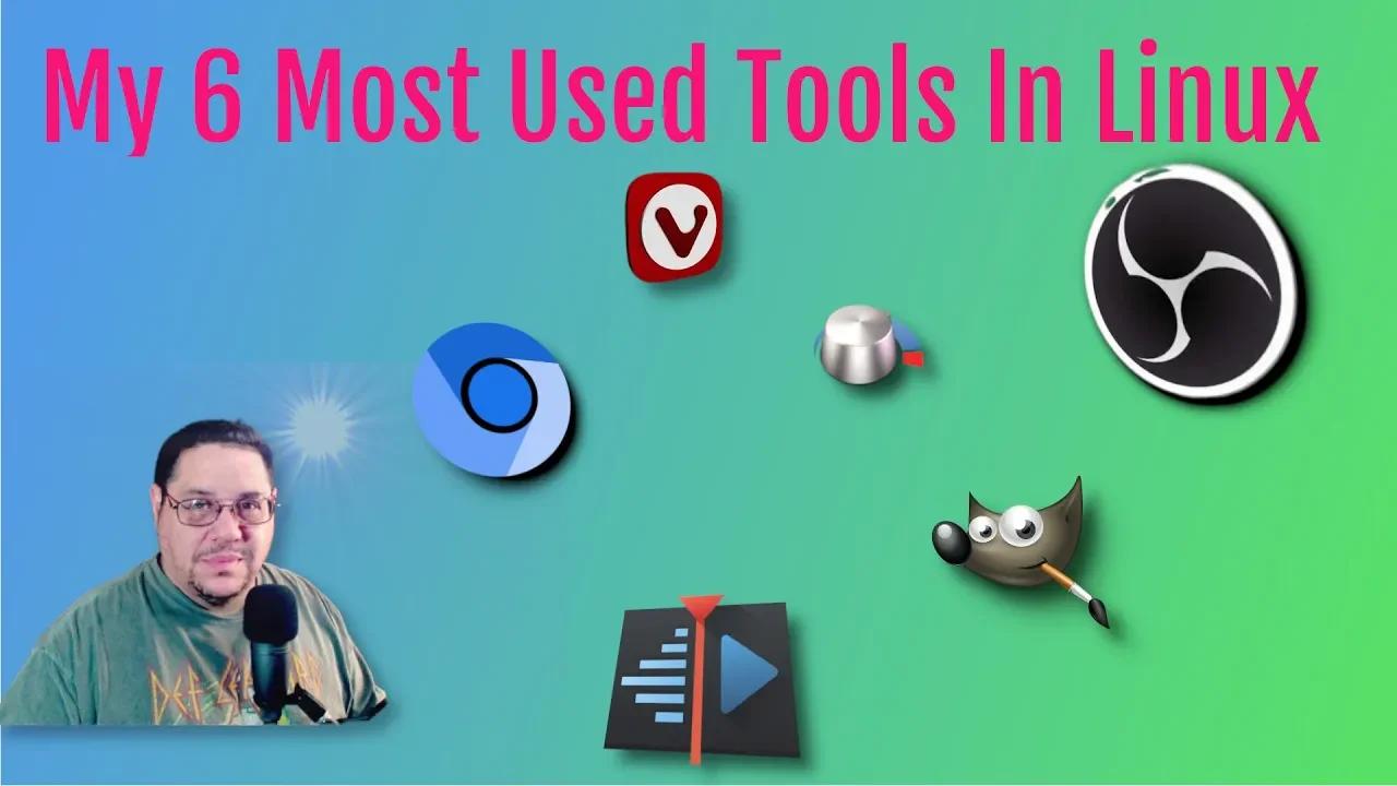 My Top 6 Most Used Tools Everyday