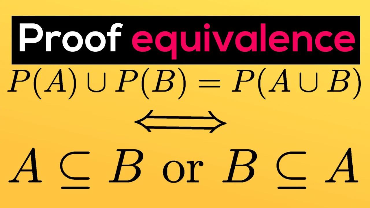Proof of P(A) ∪ P(B) = P(A ∪ B) ⇔ A ⊆ B or B ⊆ A