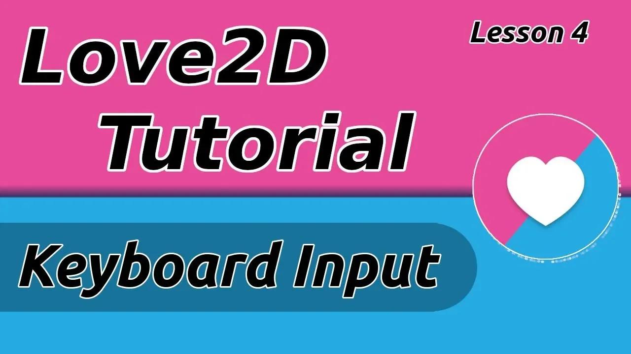Getting Keyboard Input - Love2d Tutorial (Part 4)