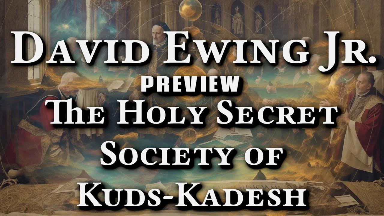 [PREVIEW] The Holy Secret Society of Kuds-Kadesh (David Ewing Jr.)