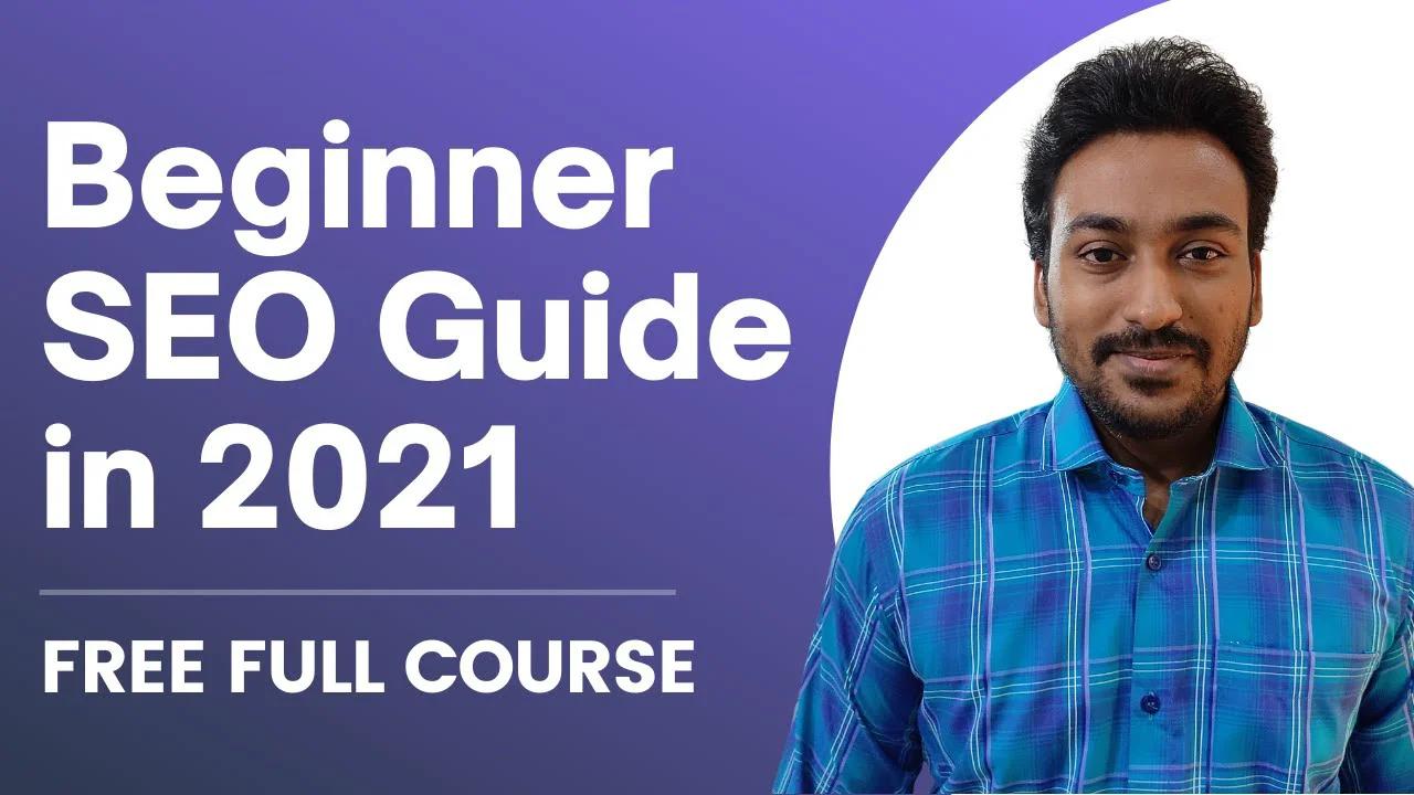 SEO Beginners Tutorial 2021: Step-by-Step Learning Free Course