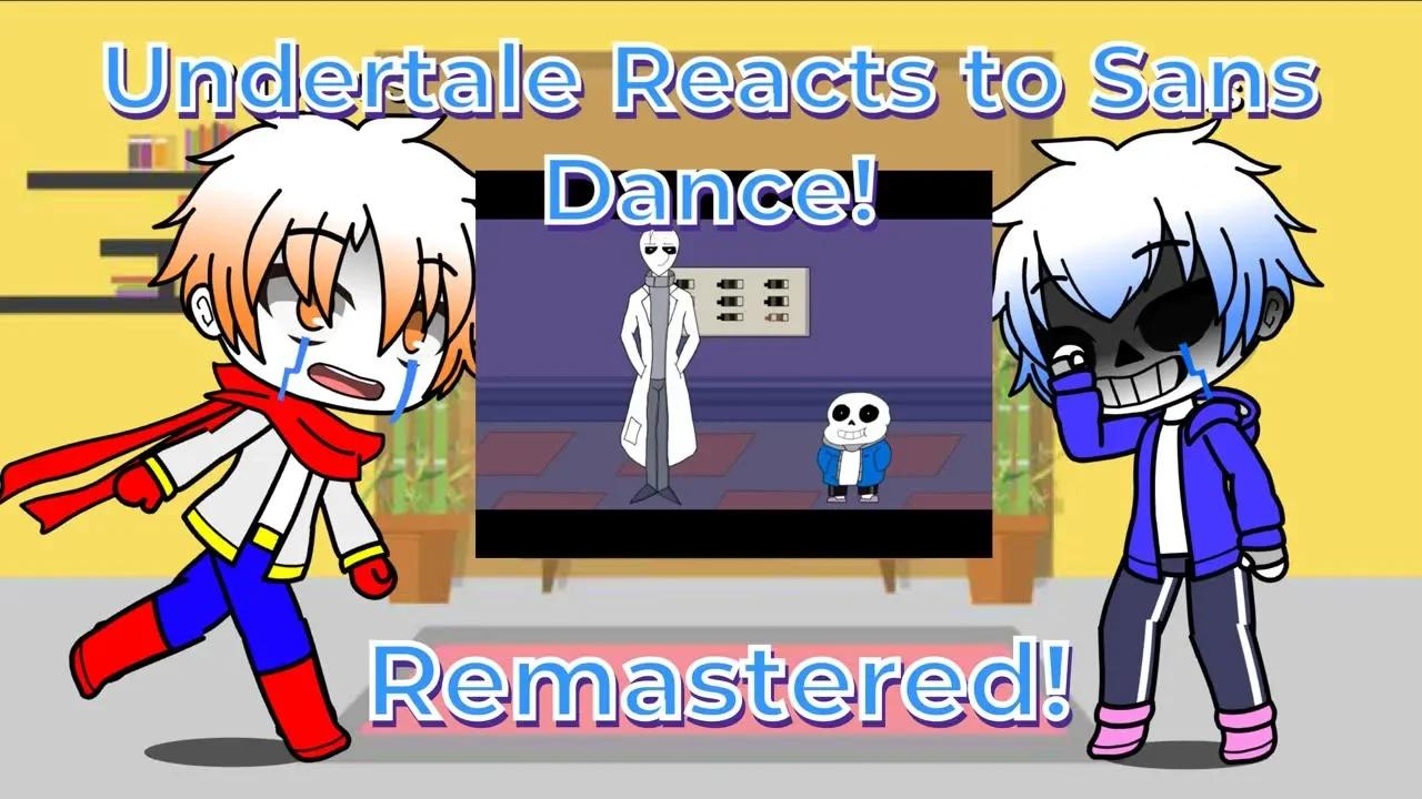 Undertale Reacting to Sans Dance Remastered!