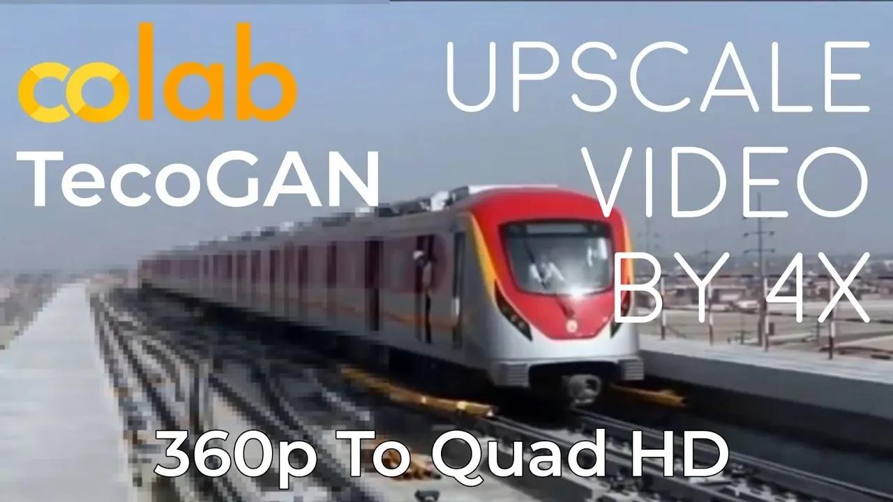 Upscale Videos By 4 Times Using TecoGAN on Google Colab | No Need of Powerful Hardware