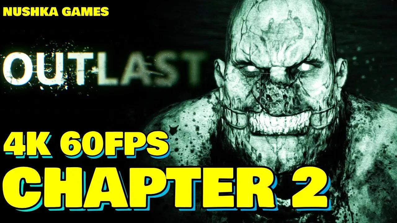 OUTLAST Gameplay Walkthrough CHAPTER 2 (4K) - No Commentary (2021)