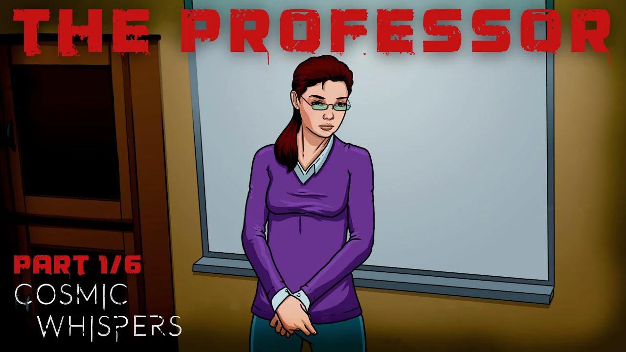 Sci-Fi Creepypasta Series: COSMIC WHISPERS, Part 1/6 - THE PROFESSOR