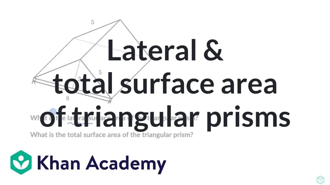 Lateral & total surface area of triangular prisms | Grade 8 (TX) | Khan ...