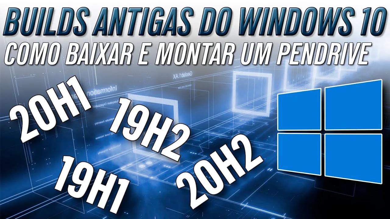 Windows 10 - Como Baixar Builds Antigas, Builds Anteriores